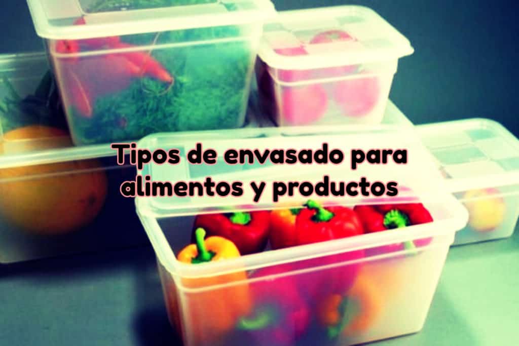 Tipos de envasado para alimentos y productos - OneMoment.es